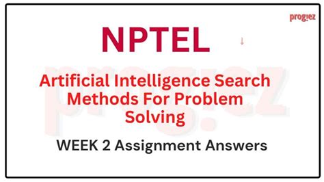 Artificial Intelligence Search Methods For Problem Solving Week 2