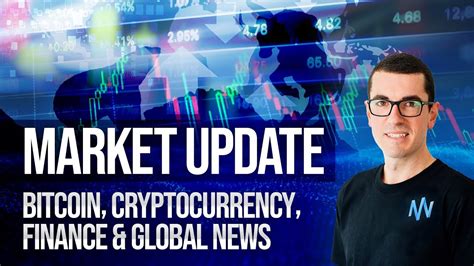 Bitcoin Cryptocurrency Finance And Global News Market Update January