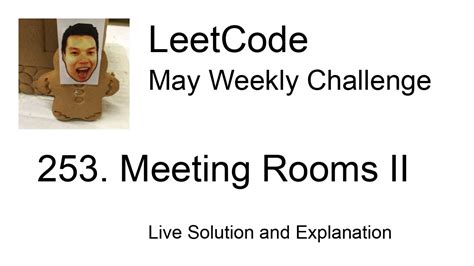 253 Meeting Rooms Ii Week 45 Leetcode May Challenge Youtube
