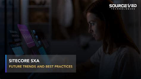 Sitecore Sxa Future Trends And Best Practices