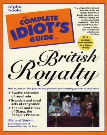 Complete Idiot S Guide To BRITISH ROYALTY The Complete Idiot S Guide By Buskin Open Library