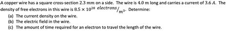 Solved A Copper Wire Has A Square Cross Section 2 3mm ﻿on A