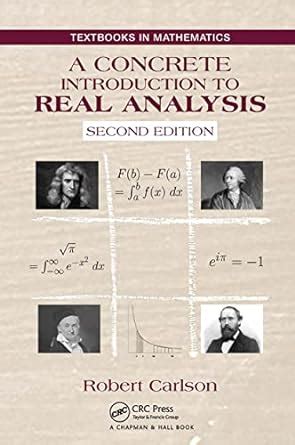 Buy A Concrete Introduction To Real Analysis Textbooks In Mathematics Book Online At Low