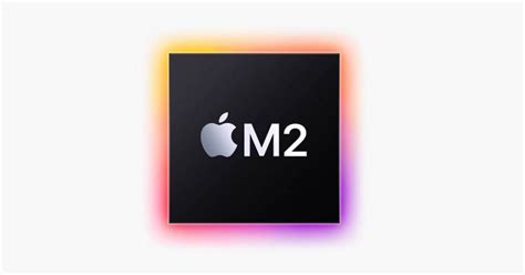 Apple M2 Second Generation Apple Silicon SoC Is More Powerful And Efficient Than Ever