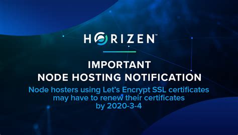 Urgent Notice For Horizen Node Hosters Using Lets Encrypt Ssl Certificates Horizen Blog