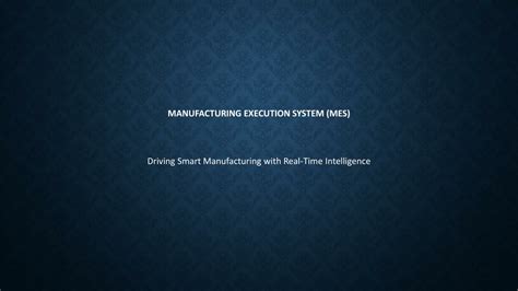 Ppt Manufacturing Execution System Mes Ppt Powerpoint Presentation Id 14349817