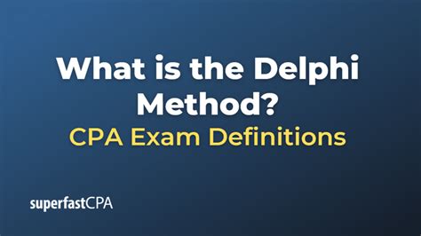 What Is The Delphi Method SuperfastCPA CPA Review