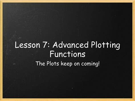 Ppt Lesson 7 Advanced Plotting Functions Powerpoint Presentation