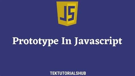 Prototype In Javascript Tektutorialshub