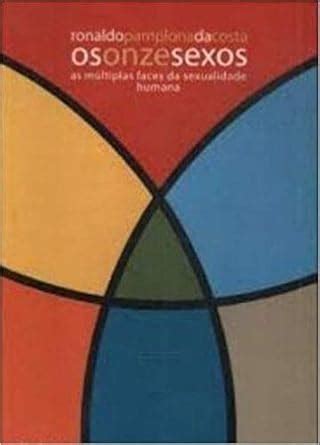 Os Onze Sexos As Multiplanas Faces Da Sexualidade Humana Edi O Revisada E Ampliada
