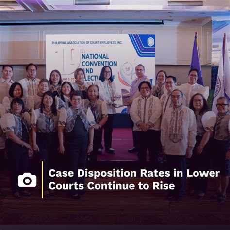 Case Disposition Rates In Lower Courts Continue To Rise Supreme Court Of The Philippines