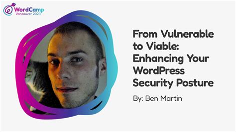 From Vulnerable To Viable Enhancing Your Wordpress Security Posture