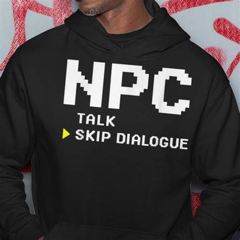 Npc Non Player Character Skip Dialogue Gamer Hoodie Monsterry