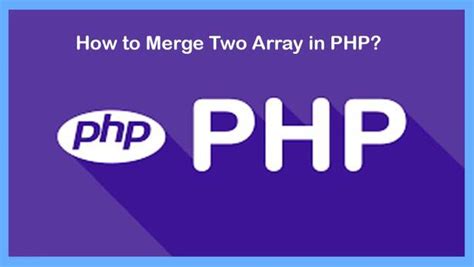 How To Merge Two Arrays In Php Aiops Redefined