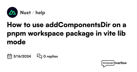 how to use addcomponentsdir on a pnpm workspace package in vite lib