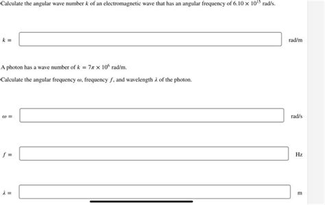 Solved Calculate The Angular Wave Number K Of An Chegg