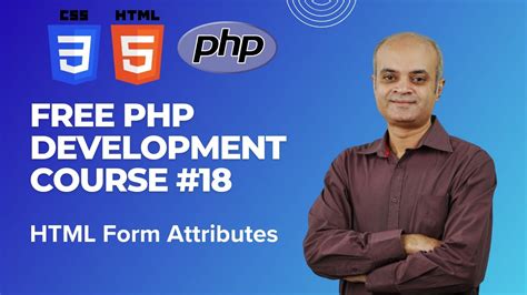 php web development course lesson 18 html form attributes youtube