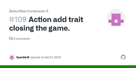 Action Add Trait Closing The Game · Issue 109 · Zerbumod Constructor