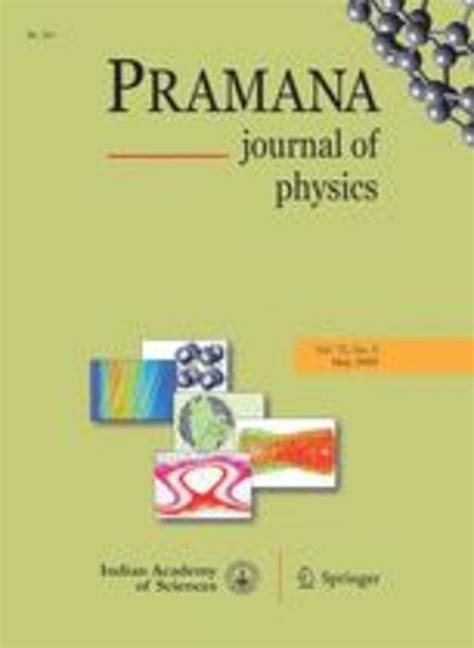 Pramana Journal Of Physics Indian Academy Of Sciences