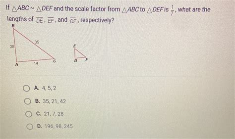 Solved If Abcsim Def And The Scale Factor From Abc To Def Is 1 7