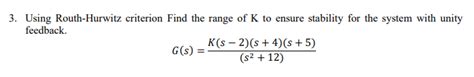 Using Routh Hurwitz Criterion Find The Range Of K Chegg