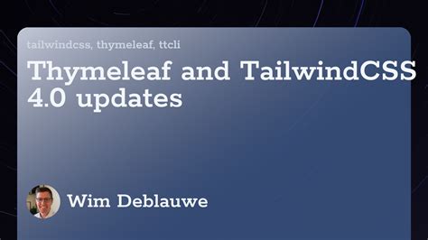 Thymeleaf And Tailwindcss 40 Updates Wim Deblauwe