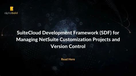 Ppt Suitecloud Development Framework Sdf For Managing Netsuite
