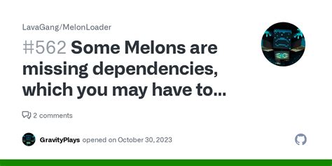 Some Melons Are Missing Dependencies Which You May Have To Install And