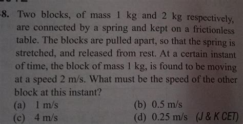 [answered] 18 Two Blocks Of Mass 1 Kg And 2 Kg Respectively Are Kunduz
