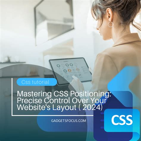 Mastering CSS Positioning Precise Control Over Your Website S Layout