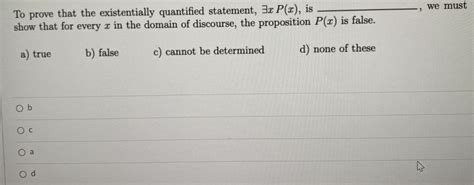 Solved We Must To Prove That The Existentially Quantified
