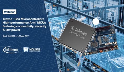 Mouser Electronics And Infineon Present Webinar On Traveo T2g Automotive And Industrial