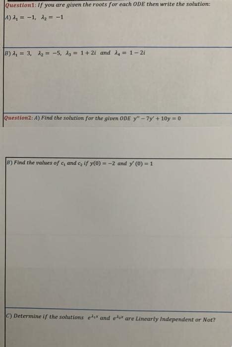 solved question1 if you are given the roots for each ode