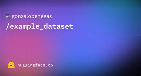 Gonzalobenegasexampledataset · Datasets At Hugging Face