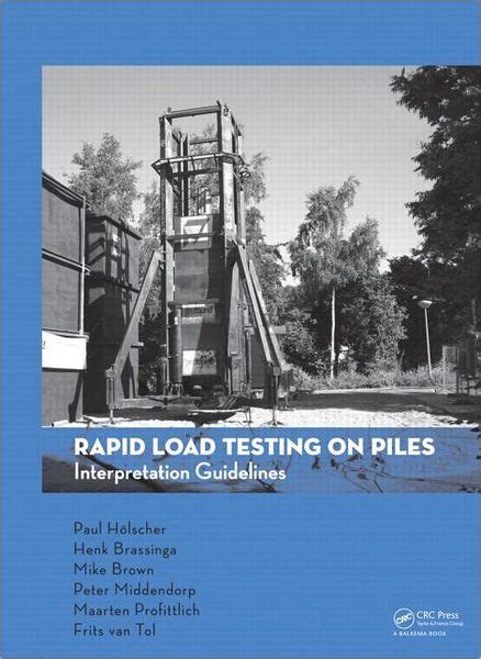 Rapid Load Testing On Piles Interpretation Guidelines Frits A Van Tol Henk Brassinga