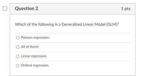 Solved Which Of The Following Is A Generalized Linear Model