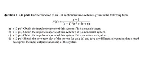 Solved Question 1 40 Pts Transfer Function Of An Lti