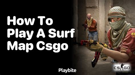 How To Play A Surf Map In Csgo Playbite