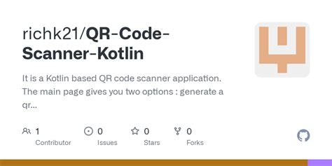 Github Richk21qr Code Scanner Kotlin It Is A Kotlin Based Qr Code Scanner Application The