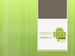 Android Version 2 2 Froyo PPT