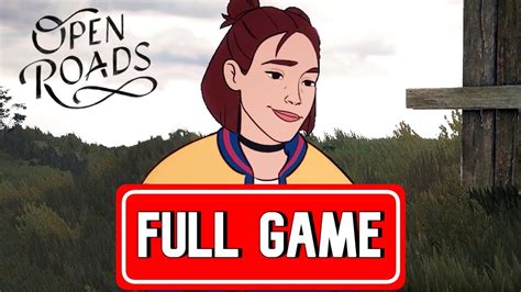 OPEN ROADS FULL GAME Walkthrough YouTube