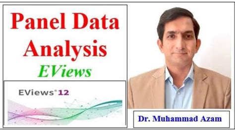 Panel Data Regression In Eviews Panel Data Analysis Panel Data Dr Muhammad Azam