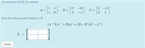 Solved You Are Given The 2 2 Matrices A 15 In 17 3 Chegg Com