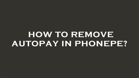 How To Remove Autopay In Phonepe YouTube