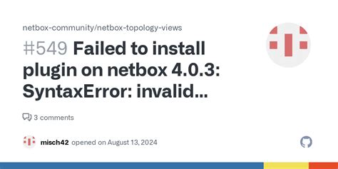 Failed to install plugin on netbox 4.0.3: SyntaxError: invalid syntax · Issue #549 · netbox ...