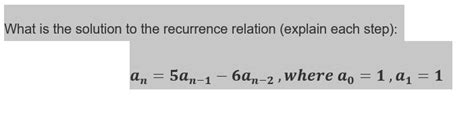 Solved What Is The Solution To The Recurrence Relation Chegg