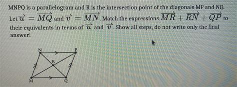 MNPQ Is A Parallelogram And R Is The Intersection Point Of The Diagonals MP And NQ Let Ve Math