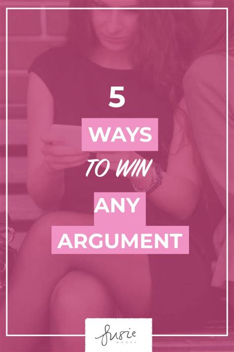 Ways To Win Any Argument Susie Moore