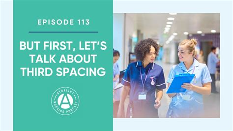 But First Lets Talk About Third Spacing Episode 113 Straight A