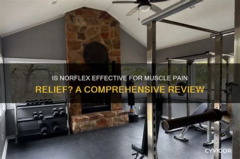 Is Norflex Effective For Muscle Pain Relief A Comprehensive Review